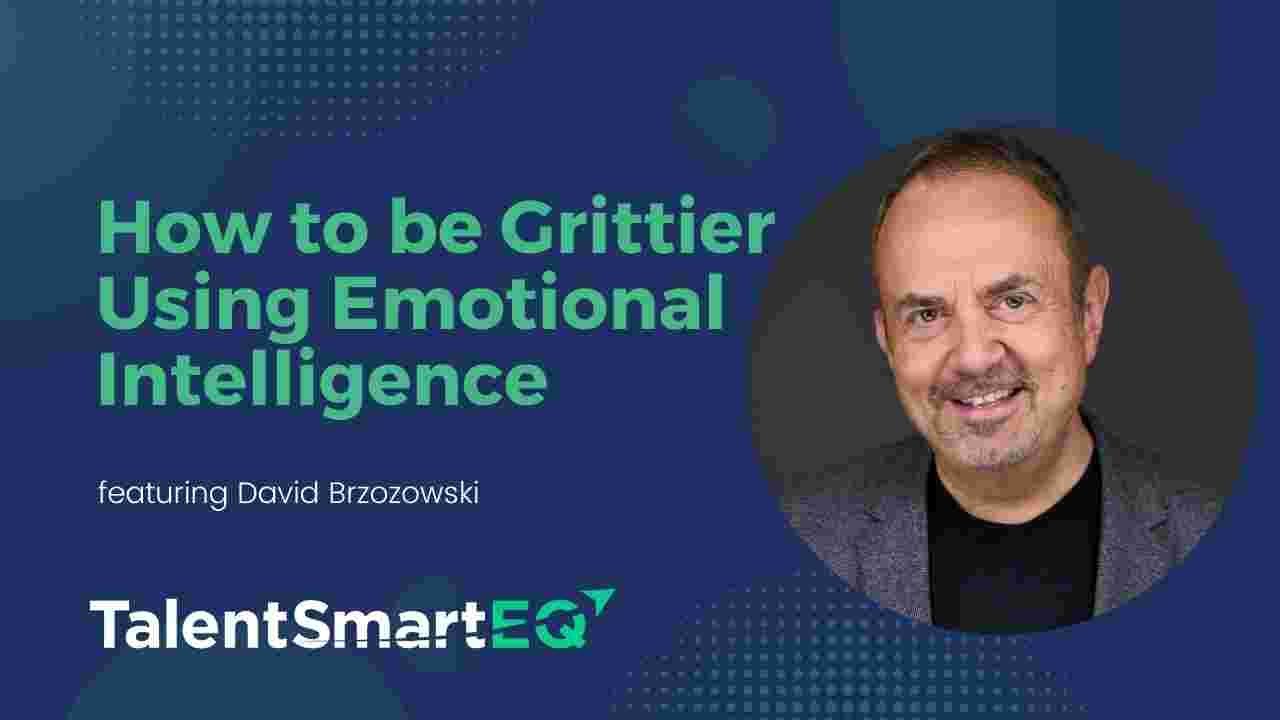 How to be Grittier Using Emotional Intelligence - TalentSmartEQ ...